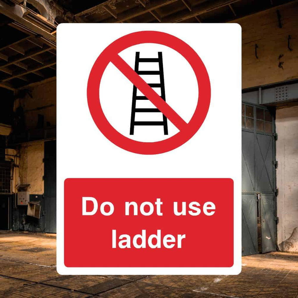 Do Not Use Ladder Safety Sign – Prohibition Sign UK – The Safety Sheep ...