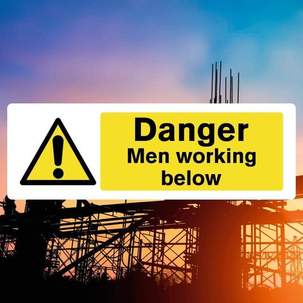 Men Working Below Danger Sign – Safety Signage – The Safety Sheep Store