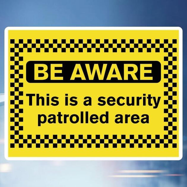 Security Patrolled Area Sign – Durable UK Security Sign – The Safety ...