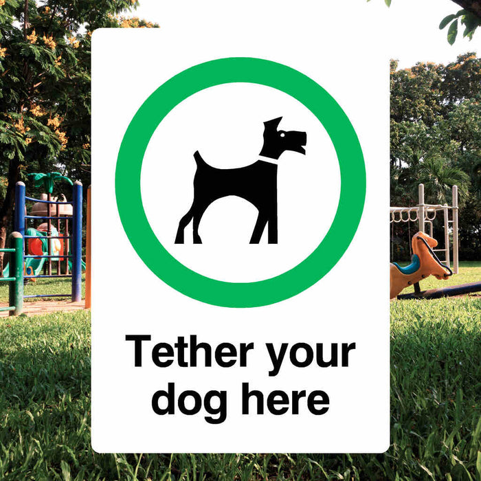 Tether Your Dog Here Sign - Durable Dog Tethering Sign UK – The Safety ...