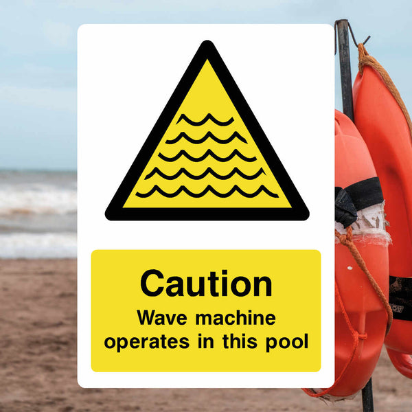 Wave Machine Operates Sign – Water Hazard Safety Sign UK – The Safety ...
