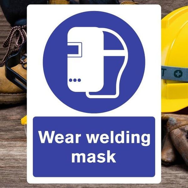 Wear Welding Mask PPE Sign | Made in Britain – Safety Sheep – The ...